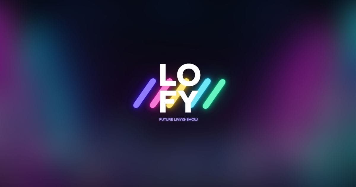 LOFY - Future Living Show